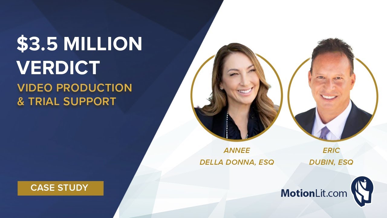 Eric Dubin & Annee Della Donna Obtained a $3.5 Million Verdict Utilizing MotionLit Video & Trial ...